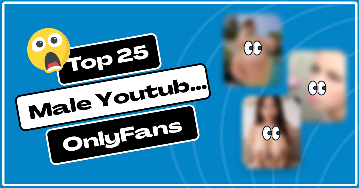 🥇 50 Best Male Youtubers With Onlyfans To Follow In 2025